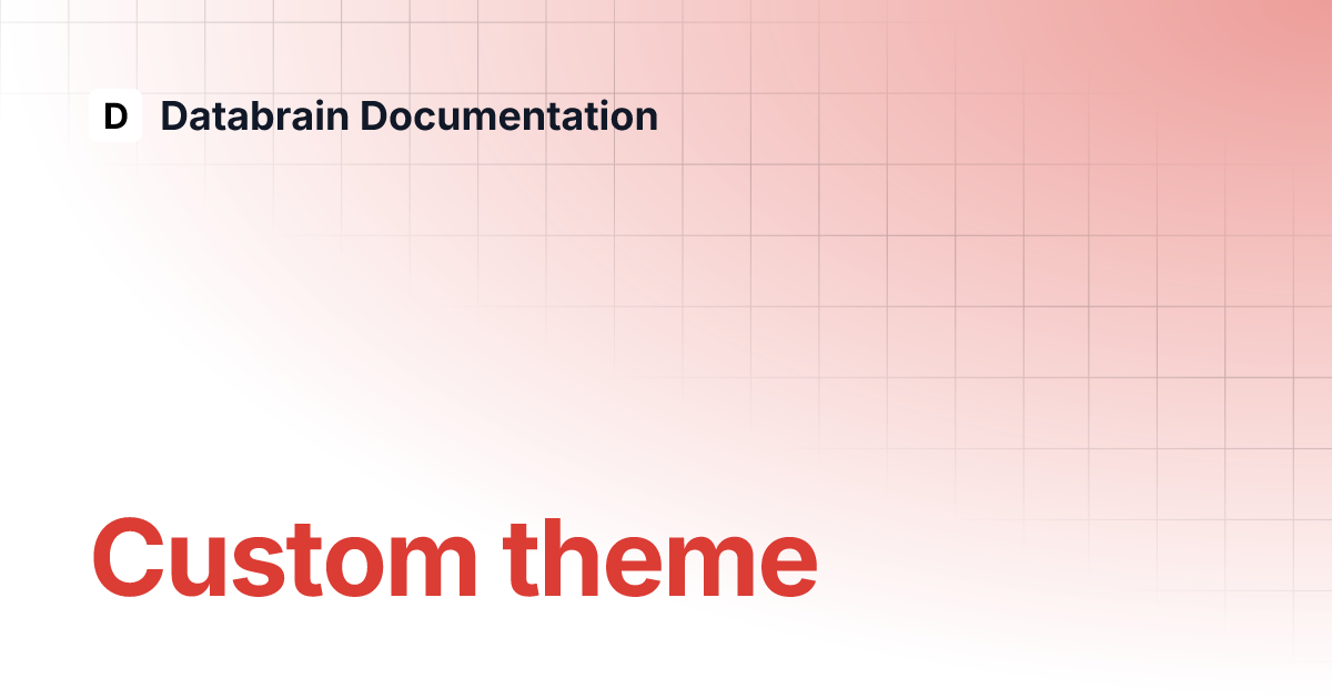 Custom theme | Databrain Documentation Custom theme | Databrain Documentation